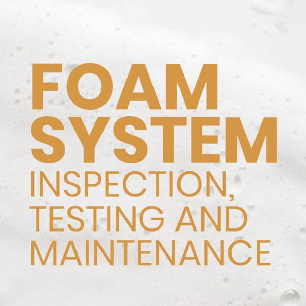 Foam System Inspection, Testing and Maintenance (FP16395) - ETI ...