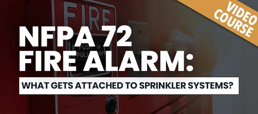 NFPA 72 Fire Alarm: What Gets Attached to Sprinkler Systems? - ETI ...