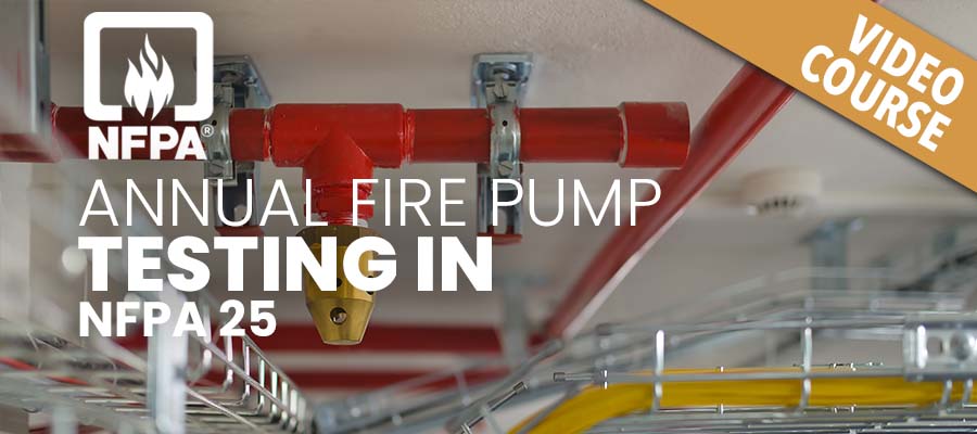 Annual Fire Pump Testing in NFPA 25 (FP19535) - ETI Continuing Education