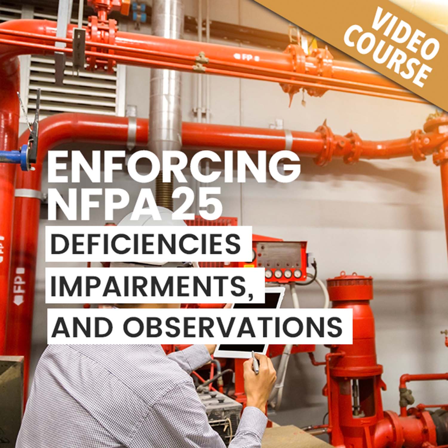 Enforcing NFPA 25 – Deficiencies, Impairments, and Observations - ETI Continuing Education